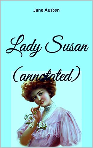 Lady Susan (annotated) by Jane Austen | Goodreads