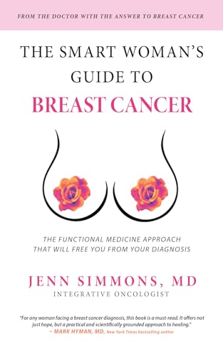 The Smart Woman's Guide to Breast Cancer by Jenn Simmons | Goodreads