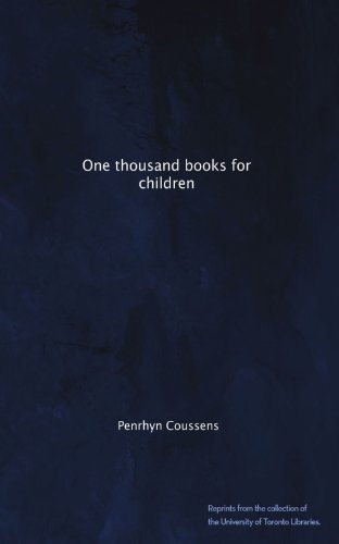 One thousand books for children by Penrhyn W. Coussens | Goodreads
