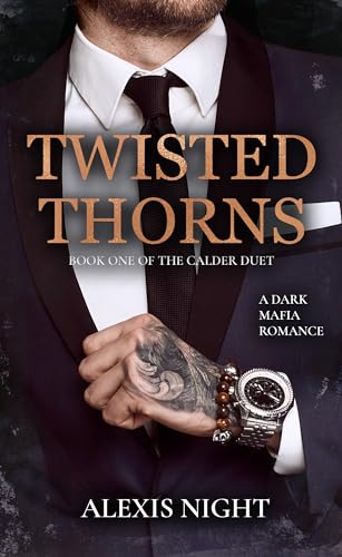 Twisted Thorns: Book 1 by Alexis Night | Goodreads
