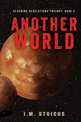 Another World (Clashing Revelations Trilogy Book 2) by I.M. Stoicus ...