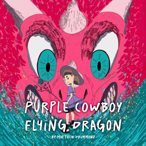 Purple Cowboy Flying Dragon: An exciting story about new friendships ...