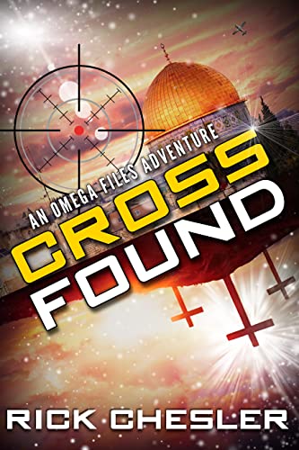 Cross Found: An Omega Files Adventure (Book 4) by Rick Chesler | Goodreads