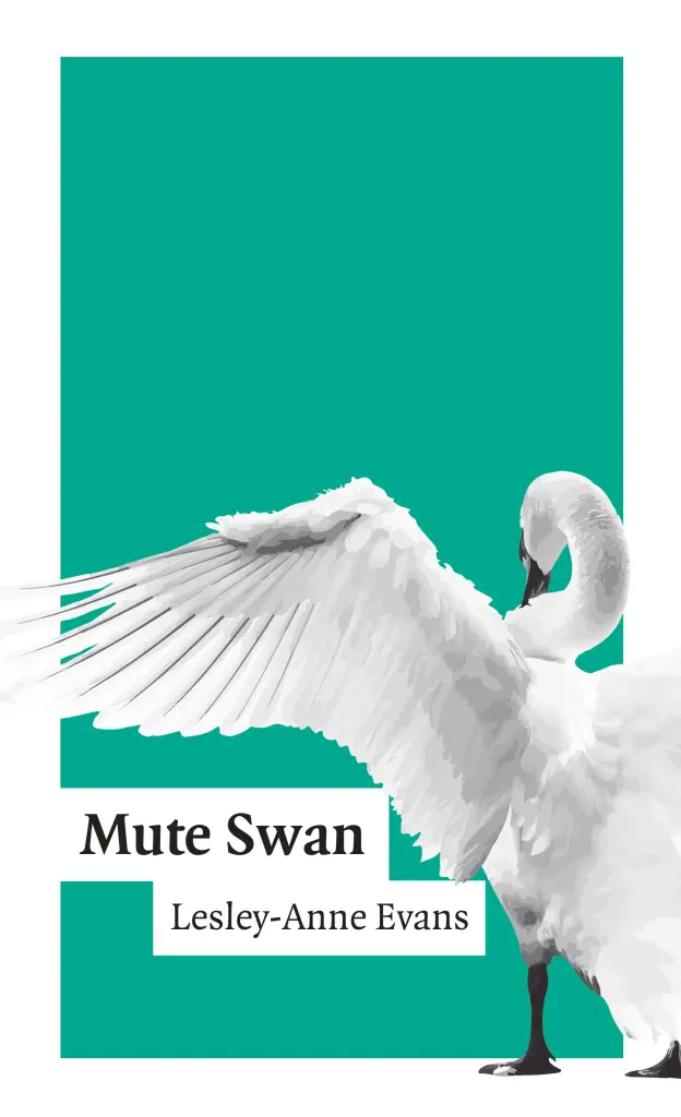 Mute Swan, Poems for Maria Queen of the World by Lesley-Anne Evans ...