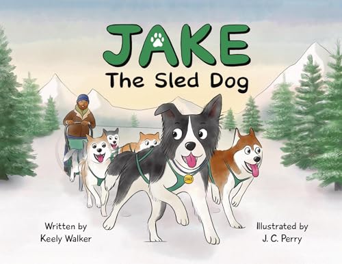 Jake the Sled Dog by Keely Walker | Goodreads