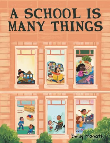 A School Is Many Things by Emily Magath | Goodreads