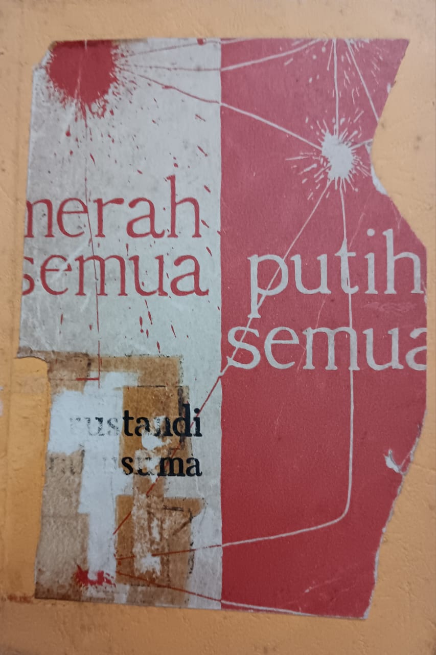 Merah Semua dan Putih Semua by Mh. Rustandi Kartakusuma | Goodreads