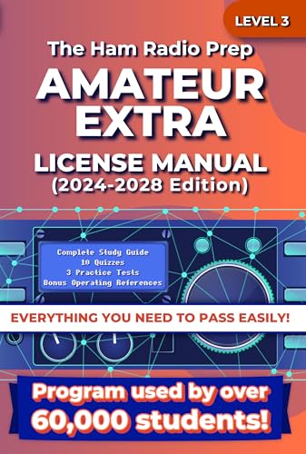The Ham Radio Prep Amateur Extra Class License Manual (2024 - 2028) by ...