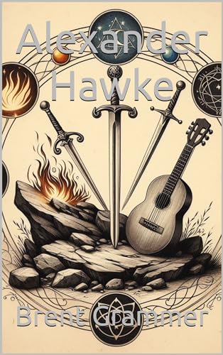 Alexander Hawke by Brent Grammer | Goodreads