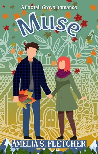 Muse: A Foxtail Grove, Small Town Romance by Amelia S. Fletcher | Goodreads