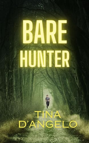 BARE HUNTER by Tina D'Angelo | Goodreads