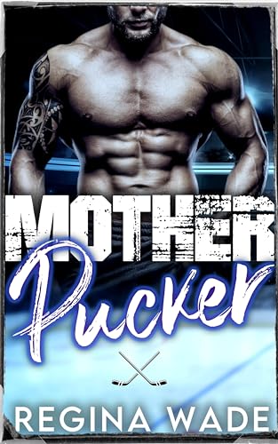 Mother Pucker (Snowhawks Book 4) by Regina Wade | Goodreads
