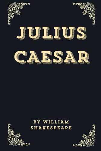 Julius Caesar (Annotated Edition) by William Shakespeare | Goodreads