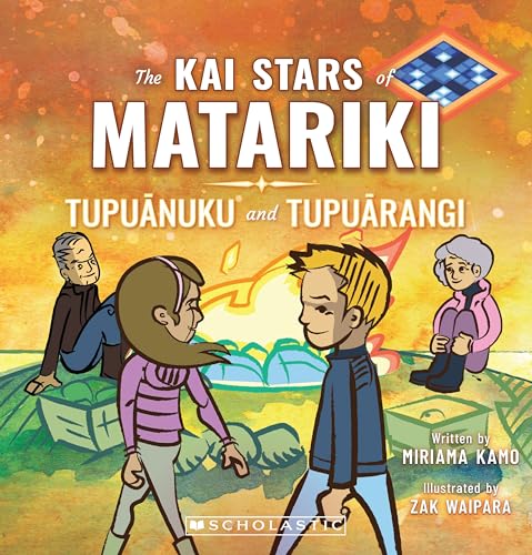 The Kai Stars of Matariki: Tupuanuku and Tupuarangi by Miriama Kamo ...