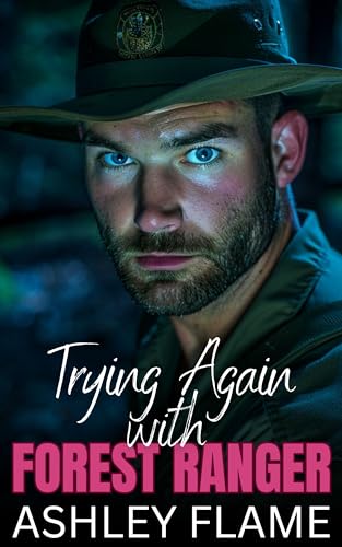 Trying Again with Forest Ranger by Ashley Flame | Goodreads