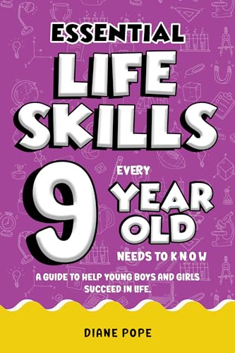 Essential Life Skills Every 9 Year Old Needs to Know: Life Skills For Kids - A Guide to Help ...