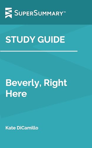 Study Guide: Beverly, Right Here by Kate DiCamillo by SuperSummary ...