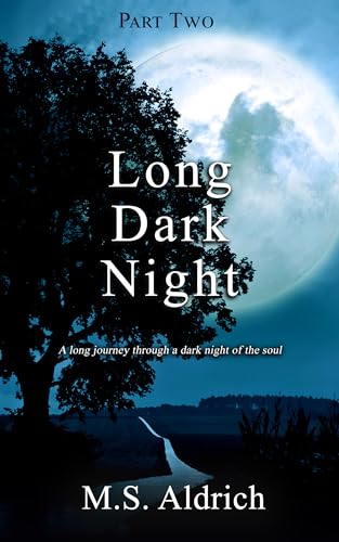 Long Dark Night: A long journey through a dark night of the soul by M ...