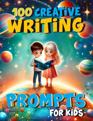 100 Creative Writing Prompts for Kids: Story Starters to Spark ...