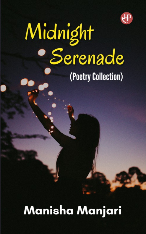 Midnight Serenade (Poetry Collection) by Manisha Manjari | Goodreads
