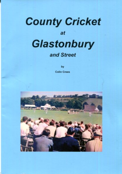County Cricket at Glastonbury and Street by Colin Crees | Goodreads