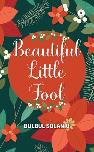 Beautiful Little Fool by Bulbul Solanki | Goodreads