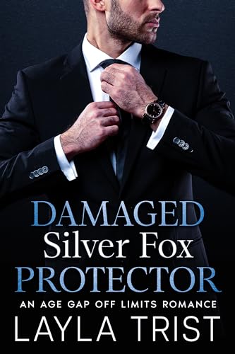 Damaged Silver Fox Protector by Layla Trist | Goodreads