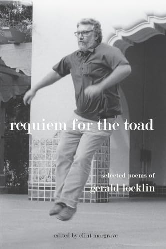 Requiem for the Toad: Selected Poems of Gerald Locklin by Gerald ...