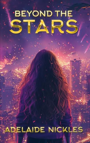 Beyond the Stars by Adelaide Nickles | Goodreads