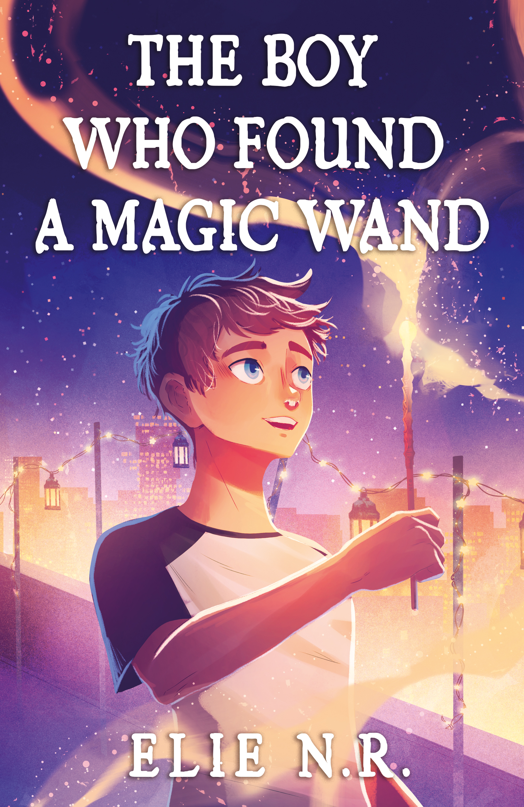 The Boy Who Found a Magic Wand by Elie N.R. | Goodreads