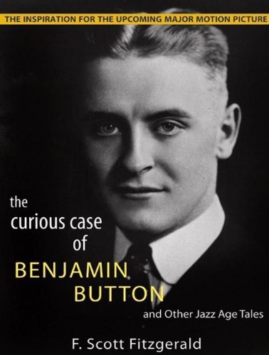 The Curious Case of Benjamin Button and Other Jazz Age Tales, with ...