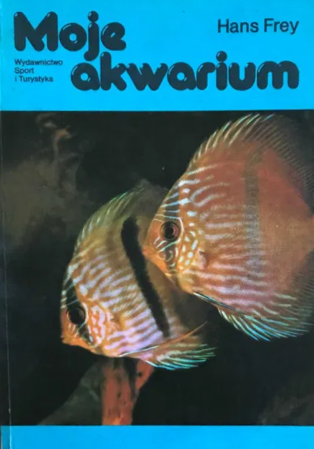 Moje akwarium by Hans Frey | Goodreads