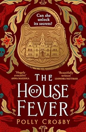 The House of Fever by Polly Crosby | Goodreads
