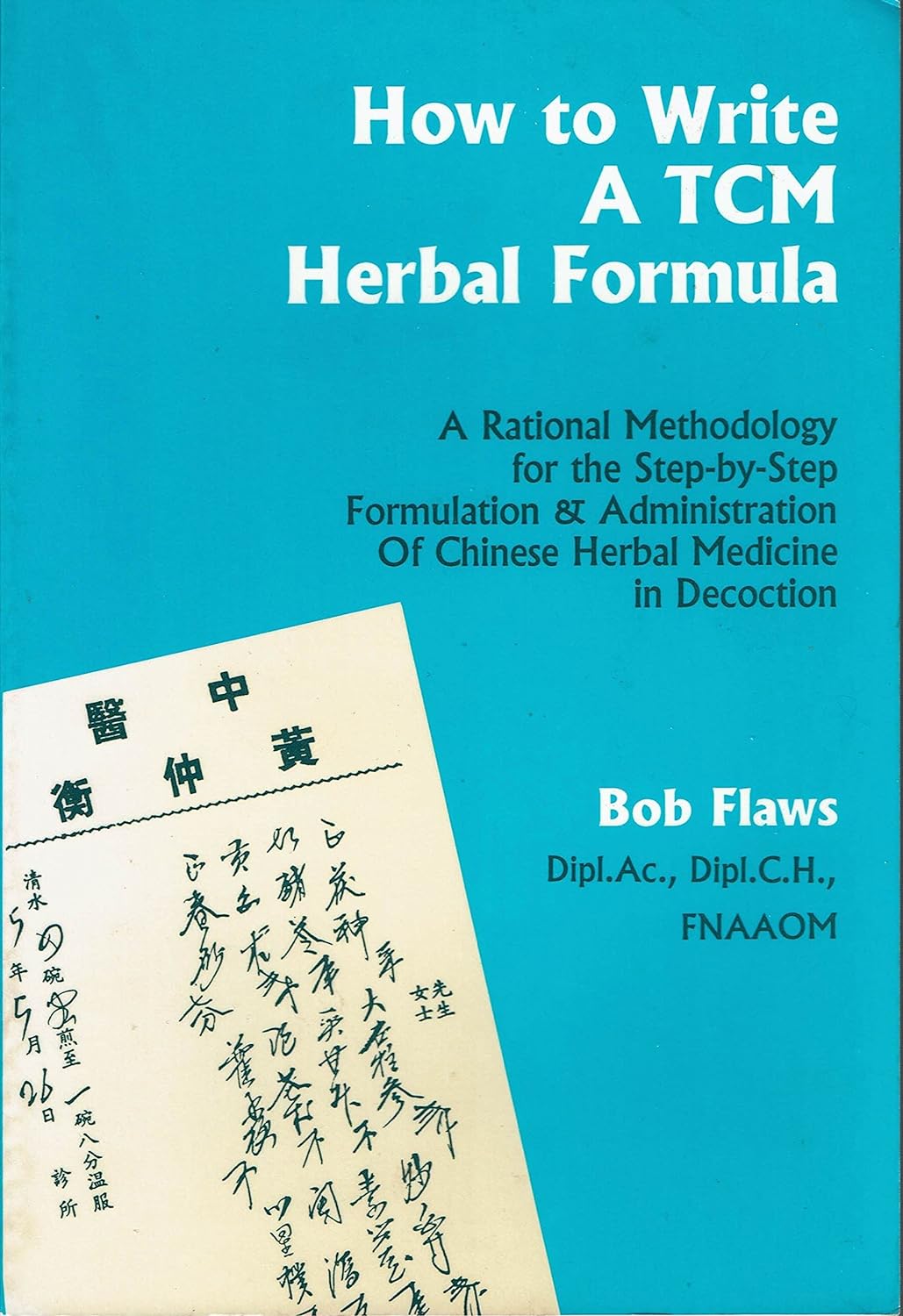 How to Write a TCM Herbal Formula by Bob Flaws | Goodreads