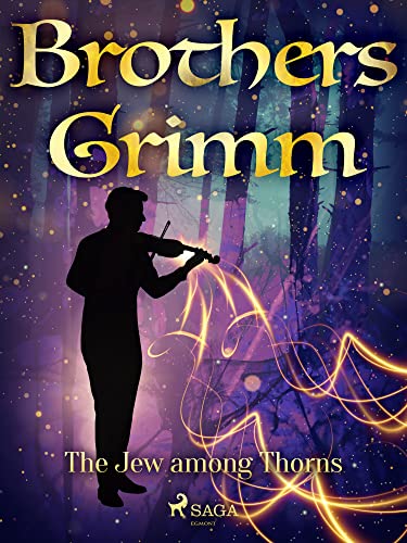 The Jew among Thorns (Grimm's Fairy Tales Book 110) by Jacob Grimm ...