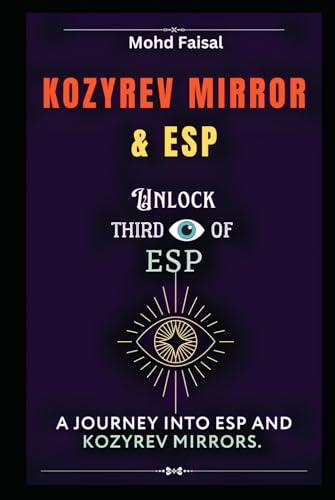 Kozyrev Mirror and ESP: Unlock Third Eye of ESP- A Journey into ESP and ...