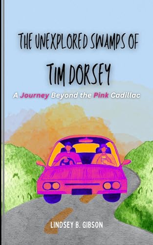 The Unexplored Swamps of Tim Dorsey : A Journey Beyond the Pink ...