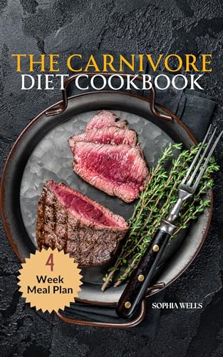 THE CARNIVORE DIET COOKBOOK: Savor the Power of Meat. Essential and ...