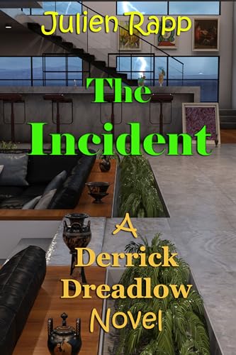 The Incident (Derrick Dreadlow Book 16) by Julien Rapp | Goodreads