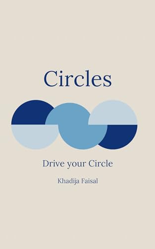 Circles : Drive your own Circle by Khadija Faisal | Goodreads