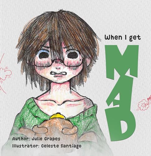 When I Get MAD by Julie Grapes | Goodreads