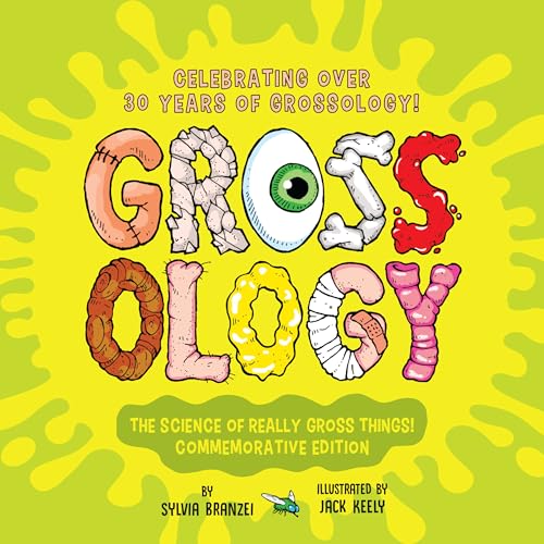 Grossology: The Science of Really Gross Things!: Commemorative Edition ...