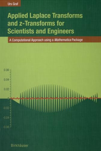 Applied Laplace Transforms and z-Transforms for Scientists and Engineers: A Computational ...
