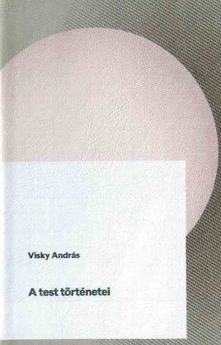 A test történetei by András Visky | Goodreads