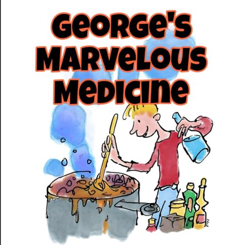 George's Marvelous Medicine: George's Potion Prowess: The Alchemy of ...