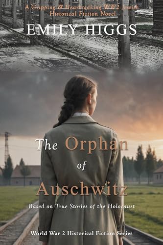 The Orphan of Auschwitz: A Gripping & Heartbreaking WW2 Jewish ...