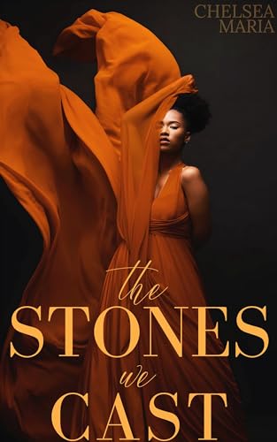 The Stones We Cast (Casting Stones Book 1) by Chelsea Maria | Goodreads