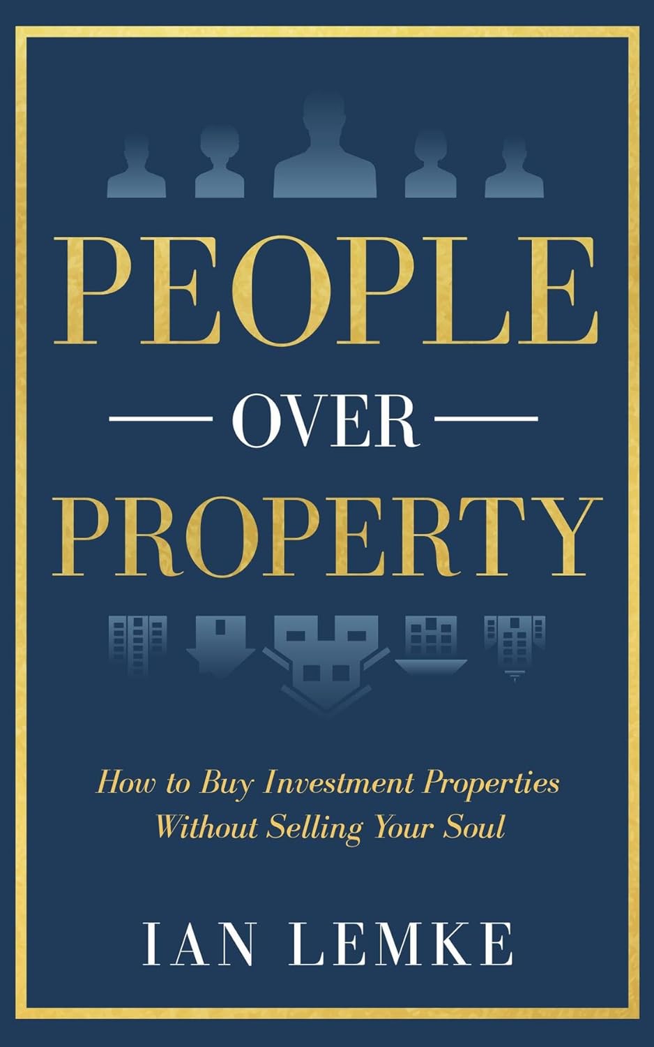 People Over Property: How To Buy Investment Properties Without Selling ...