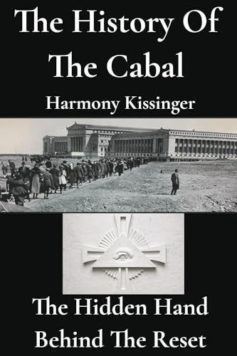 The History of the Cabal: The Hidden Hand Behind the Reset by Harmony ...