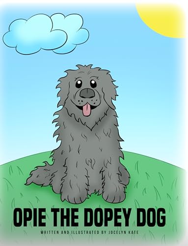 Opie the Dopey Dog by Jocelyn Kate | Goodreads